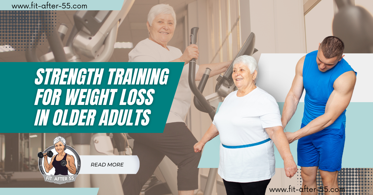 Strength Training for Weight Loss in Older Adults: Efficient Strategies ...