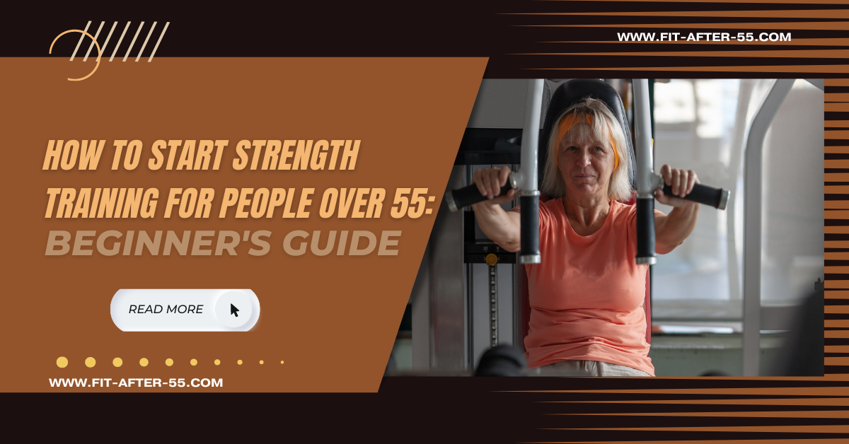 How to Start Strength Training for People Over 55: A Beginner's Guide ...