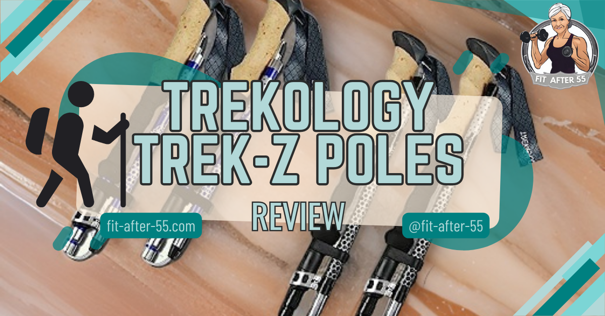 Trekology Trek-Z Poles Review - Fit After 55